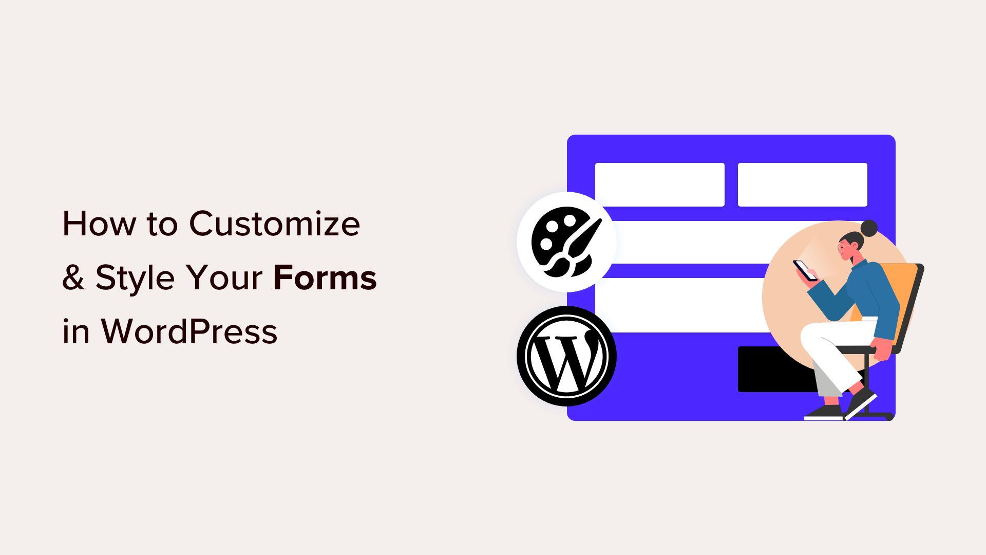 How to Customize and Style Your WordPress Forms (2 Easy Methods) - Best ...